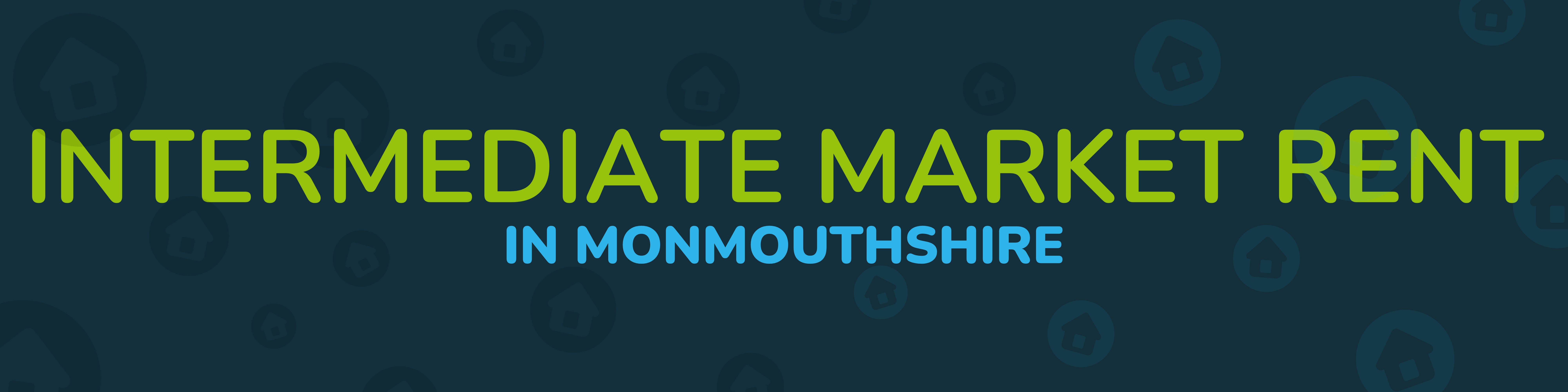 Monmouthshire Homesearch - Intermediate market rent